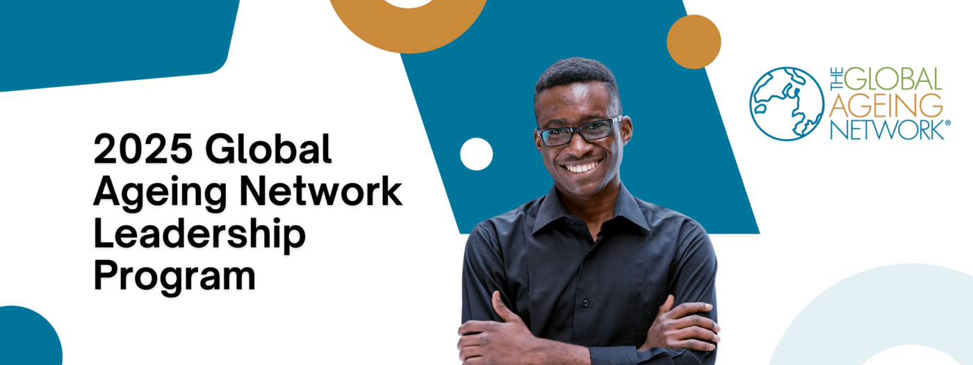 2025 Global Ageing Network Leadership Program - GlobalAgeing